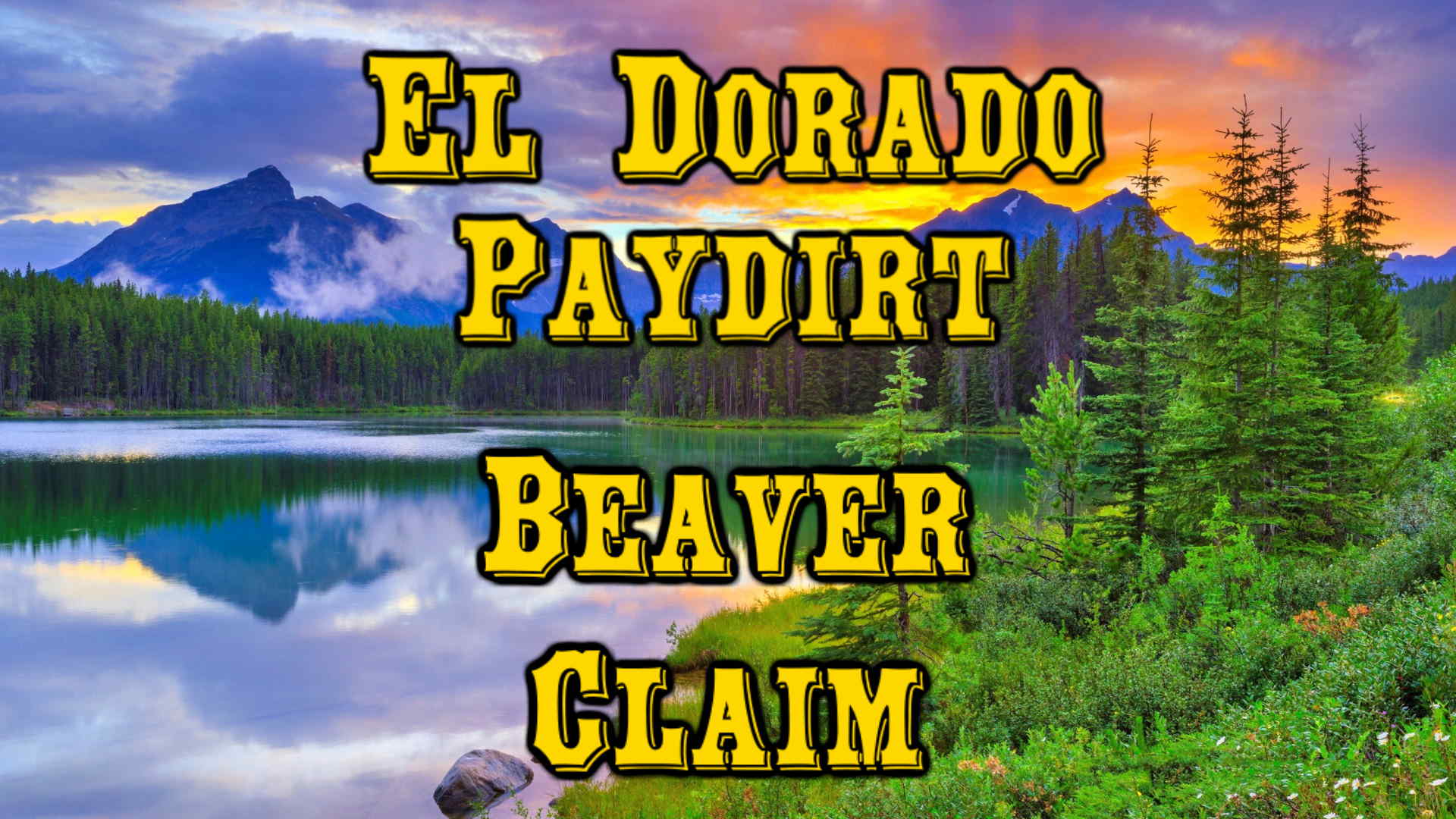 BEAVER CLAIM - This paydirt is considerably more rich. The Beaver Claim ...